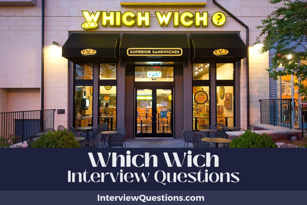 27 Which Wich Interview Questions (With Satisfying Answers)