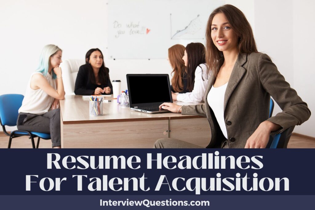 725 Resume Headlines For Talent Acquisition (Win Them Over)