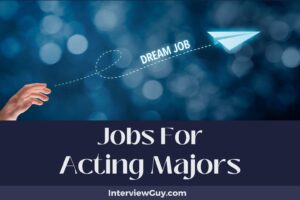 28 Jobs For Acting Majors (Performers' Paydays)