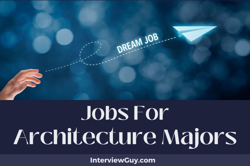 29 Jobs For Architecture Majors (Sketching Success Paths)