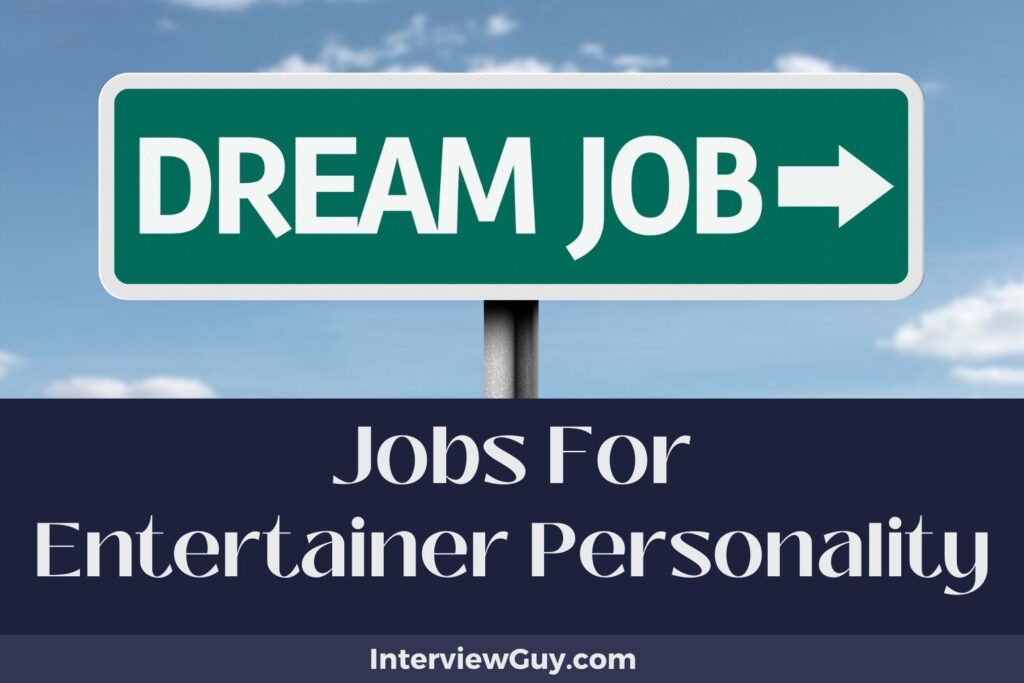 50 Jobs For Entertainer Personality (Stage Stars Wanted!)