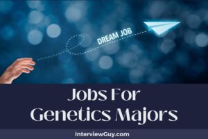 34 Jobs For Genetics Majors (Sequence Strategists)