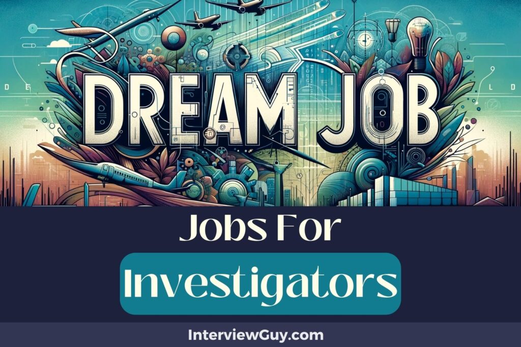 28 Jobs For Investigators (Clues to Careers)
