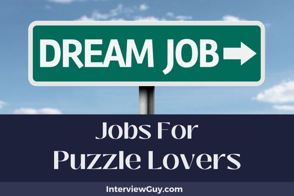 31 Jobs For Puzzle Lovers (Fit for Enigmatologists!)