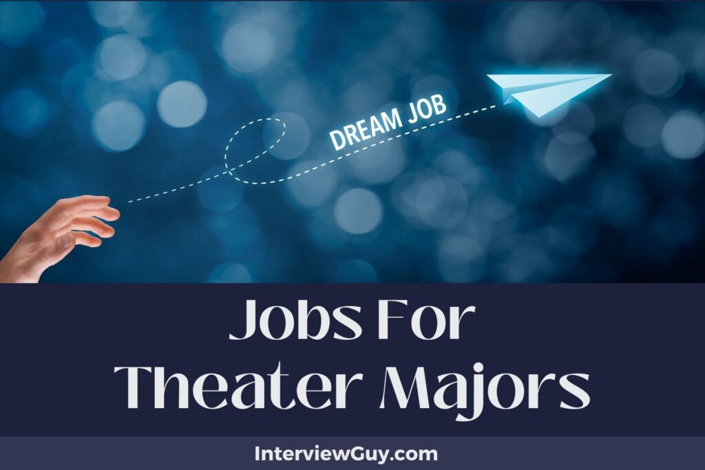 31 Jobs For Theater Majors (Curtain Call Careers)