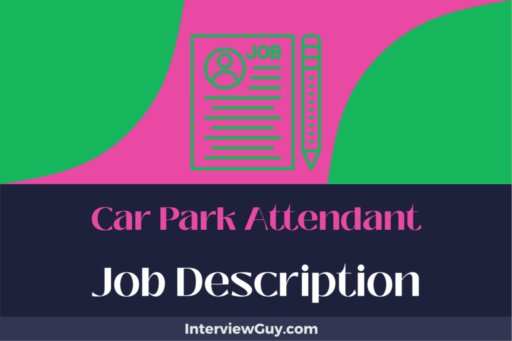 Car Park Attendant Job Description [Updated for 2026]